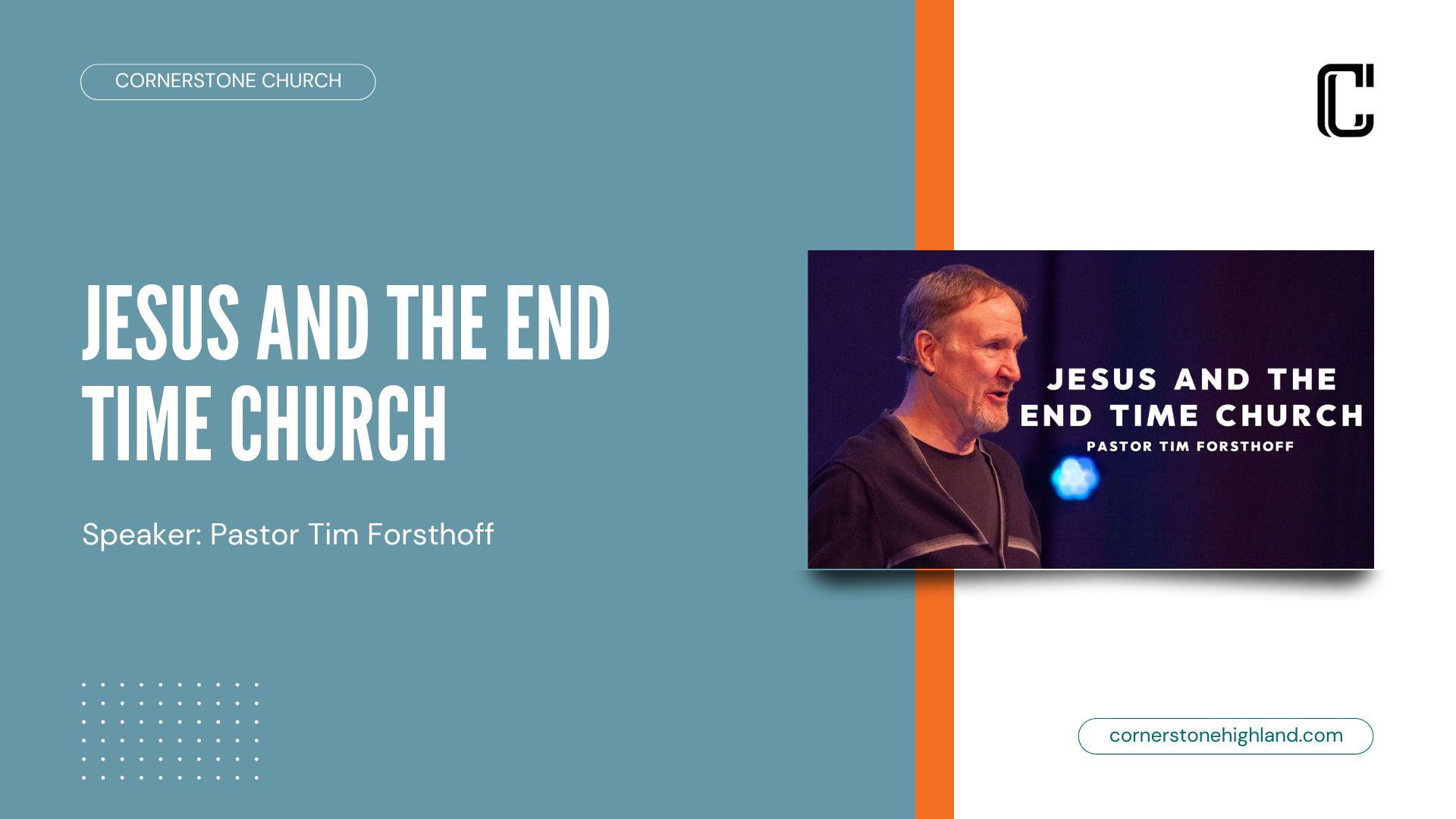 Jesus And The End Time Church - Cornerstone Highland Church
