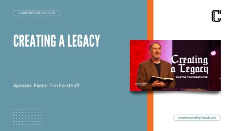 Creating A Legacy - Cornerstone Highland Church