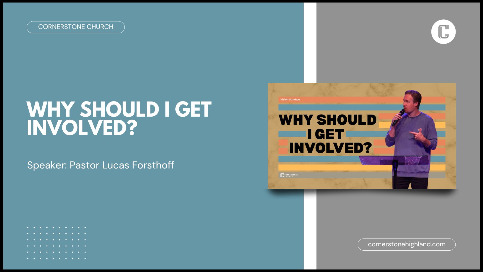 Vision Sunday | Why Should I Get Involved? - Cornerstone Highland Church