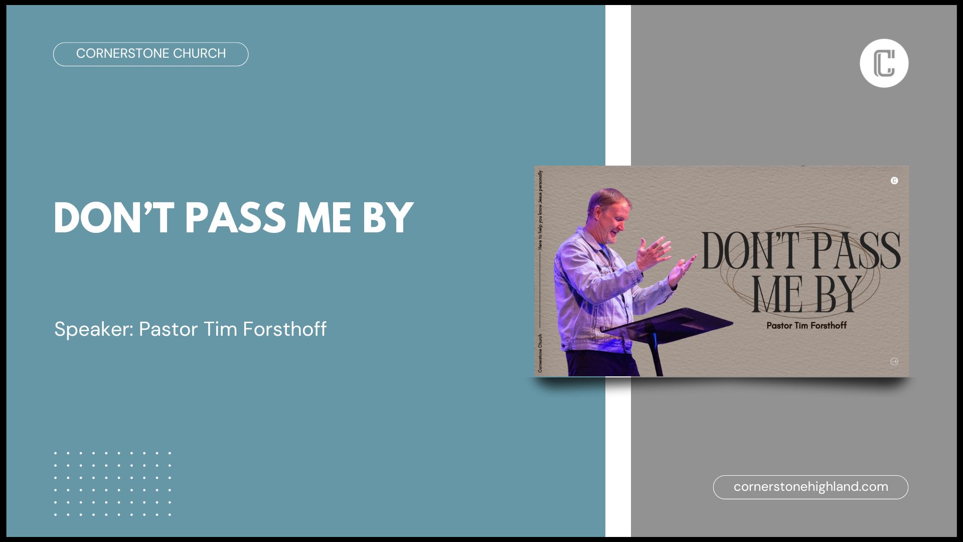Don't Pass Me By - Cornerstone Highland Church