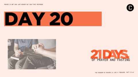 Day 20 of 21 Days of Prayer and Fasting - Cornerstone Highland Church